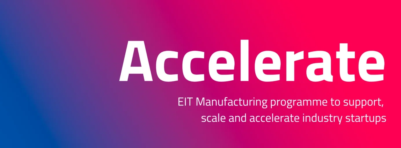 EIT Manufacturing Accelerate program za podporo zagonskim in hitro rastočim podjetjem – SRIP ...